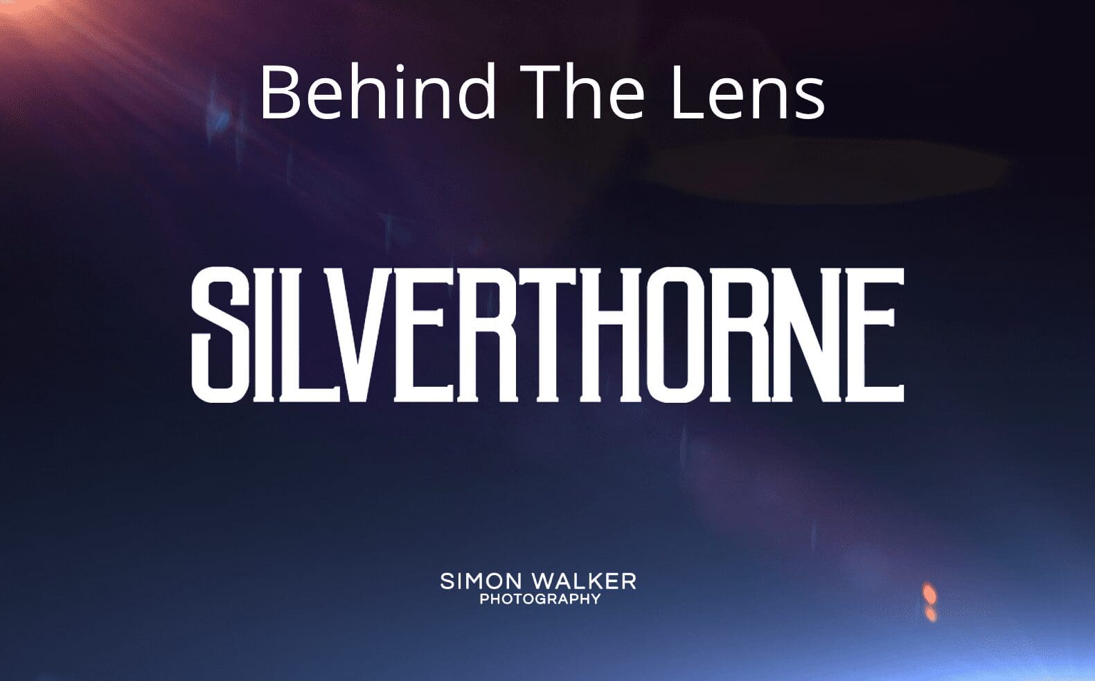 SILVERTHORNE | Simon Walker Photography